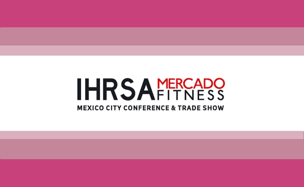 First IHRSA Mercado Fitness Show Opens in Mexico City - Fitness Gaming
